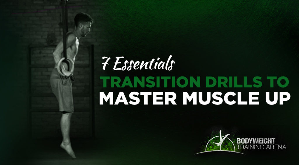 7 Best Transition Drills to Finally Nail your Muscle Up - Bodyweight ...