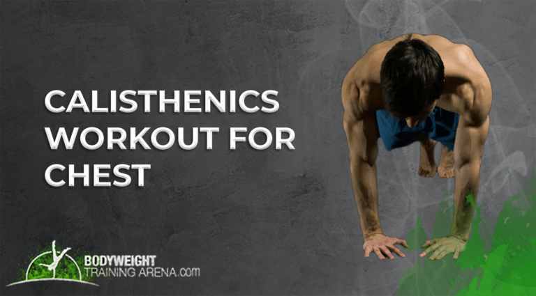 Chest Calisthenics Workout – Bodyweight Training Arena - Bodyweight ...