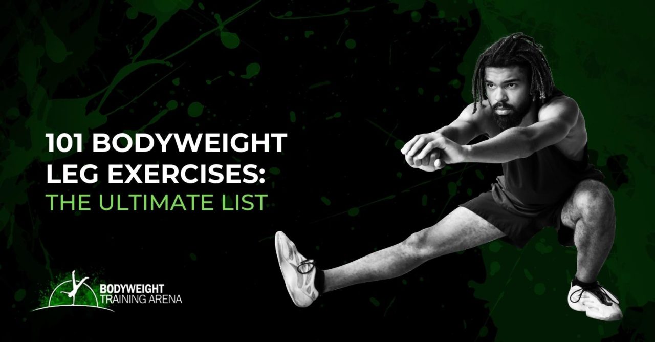 101 Bodyweight Leg Exercises: The Ultimate List - Bodyweight Training Arena