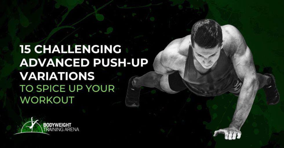 15 Challenging Push-up Variations To Spice Up Your Calisthenics ...