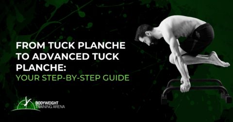 From Tuck Planche to Advanced Tuck Planche: Your Step-By-Step Guide ...